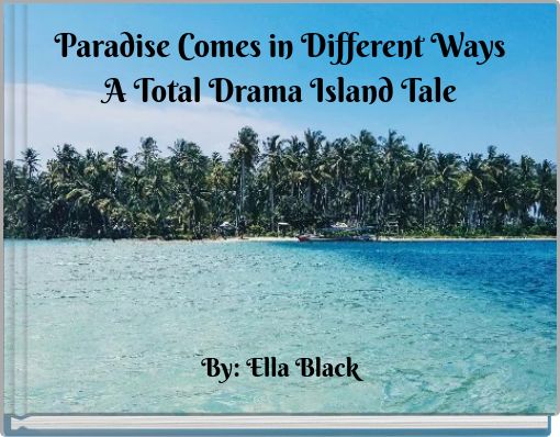 "Paradise Comes in Different Ways A Total Drama Island Tale" - Free ...
