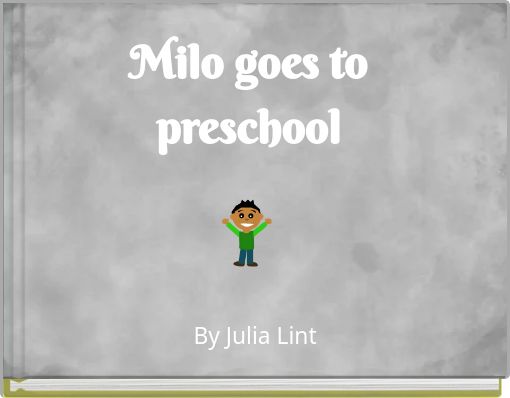 "Milo goes to preschool" - Free stories online. Create books for kids ...