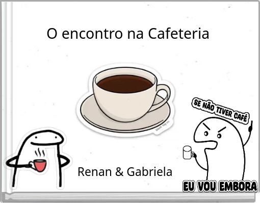 "vO encontro na Cafeteria" - Free stories online. Create books for kids ...