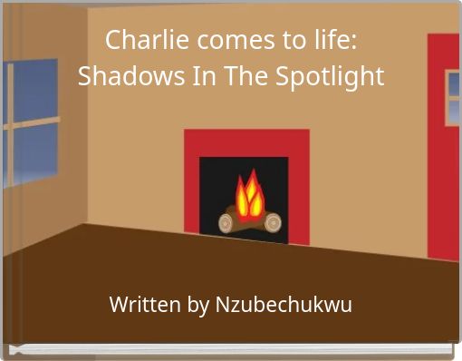 "Charlie comes to life: Shadows In The Spotlight" - Free stories online ...