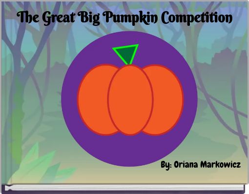 "The Great Big Pumpkin Competition" - Free stories online. Create books ...