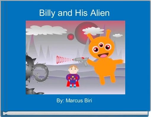 "Billy and His Alien" - Free stories online. Create books for kids ...