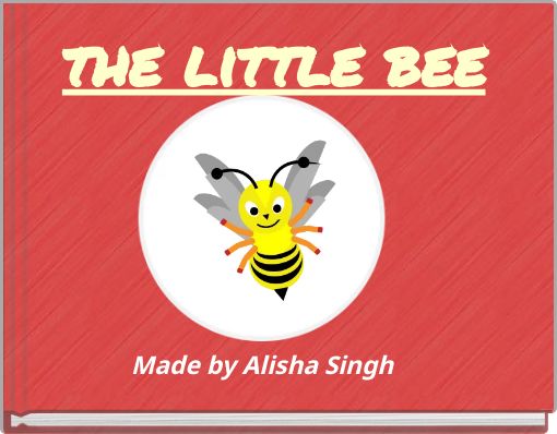 "the little bee" - Free stories online. Create books for kids | StoryJumper