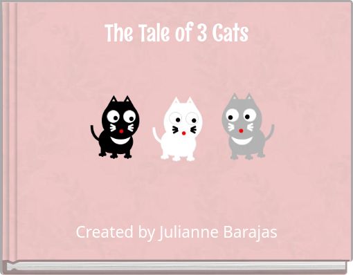 "The Tale of 3 Cats" - Free stories online. Create books for kids ...