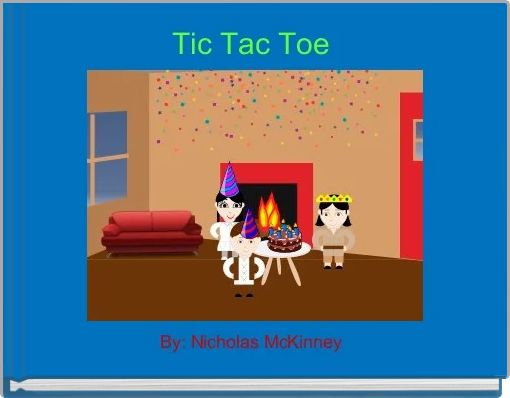 "Tic Tac Toe" - Free stories online. Create books for kids | StoryJumper