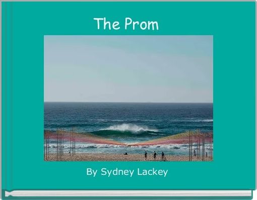 "The Prom" - Free stories online. Create books for kids | StoryJumper