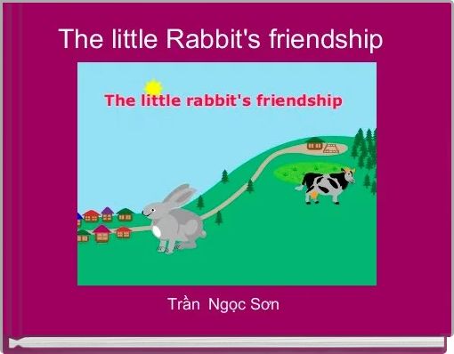 "The little Rabbit's friendship" - Free stories online. Create books ...