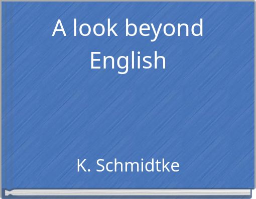 "A look beyond English" - Free stories online. Create books for kids ...