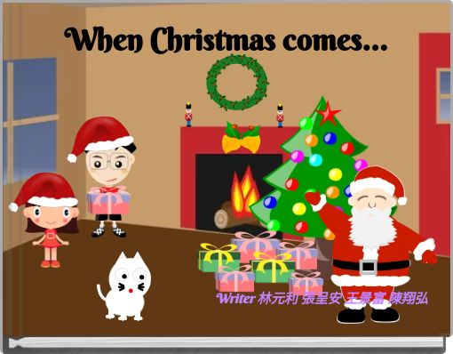 "When Christmas comes... Writer 林元利 張呈安 王景富 陳翔弘" - Free stories online ...