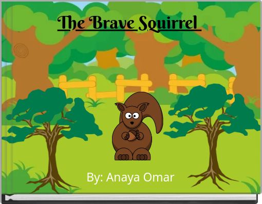 "The Brave Squirrel" - Free stories online. Create books for kids ...