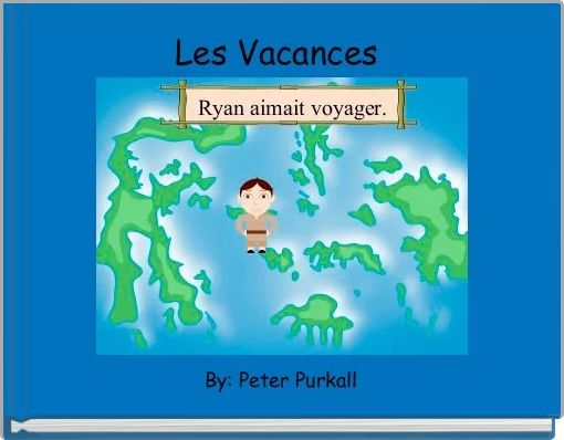 "Les Vacances" - Free stories online. Create books for kids | StoryJumper