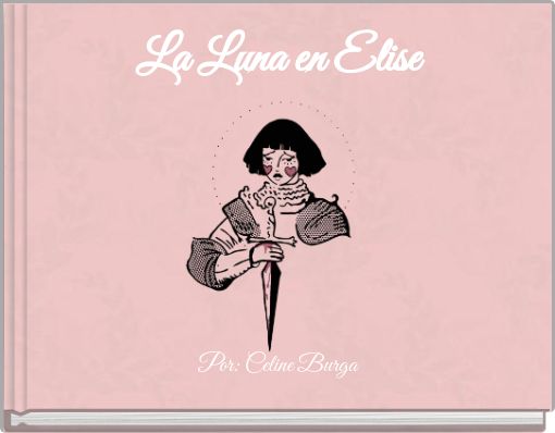 "La Luna en Elise" - Free stories online. Create books for kids ...