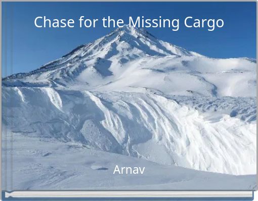 "Chase for the Missing Cargo" - Free stories online. Create books for ...