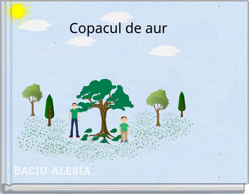 "Copacul de aur" - Free stories online. Create books for kids | StoryJumper