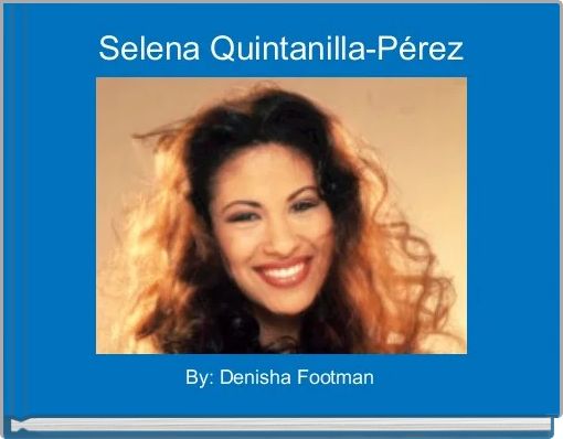 "Selena Quintanilla-Pérez" - Free stories online. Create books for kids ...