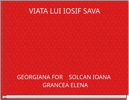 "VIATA LUI IOSIF SAVA" - Free stories online. Create books for kids | StoryJumper