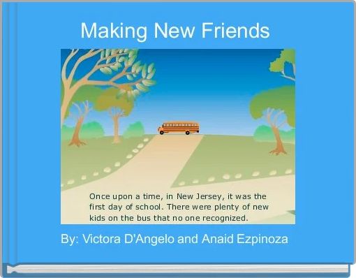 "Making New Friends" - Free stories online. Create books for kids ...
