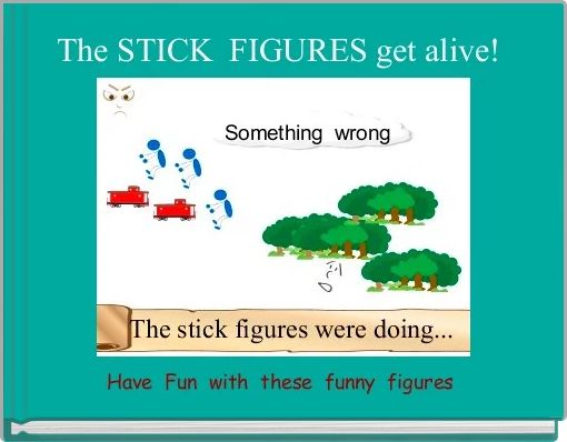 "The STICK FIGURES get alive!" - Free stories online. Create books for ...
