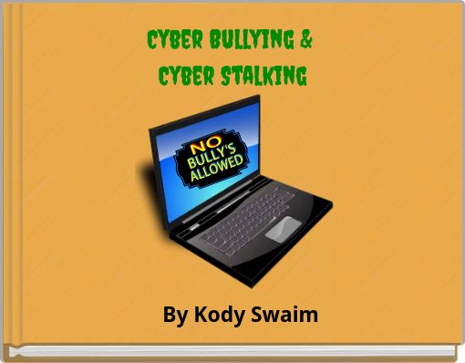 "Cyber Bullying & Cyber Stalking" - Free stories online. Create books ...