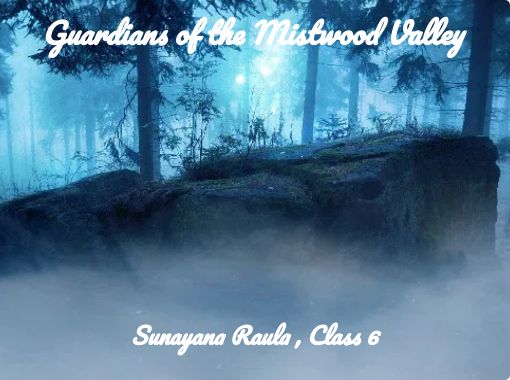 "Guardians of the Mistwood Valley" - Free stories online. Create books ...
