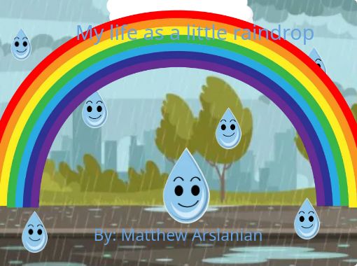 "My life as a little raindrop" - Free stories online. Create books for ...