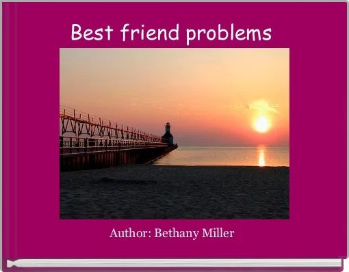 "Best friend problems" - Free stories online. Create books for kids ...