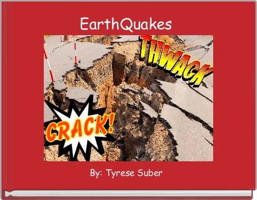 "EarthQuakes" - Free stories online. Create books for kids | StoryJumper