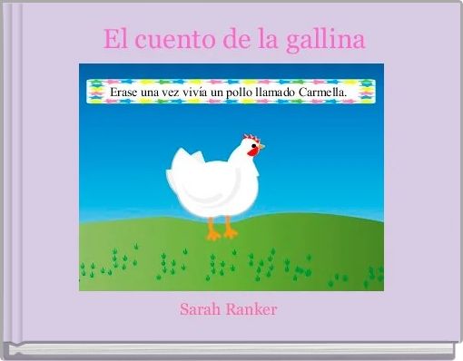 "El cuento de la gallina" - Free stories online. Create books for kids ...