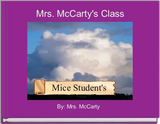 "Mrs. McCarty's Class" - Free stories online. Create books for kids ...
