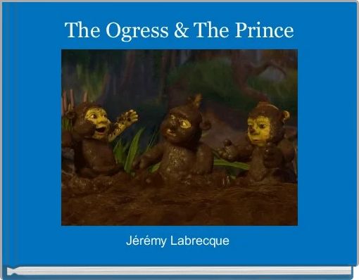 "The Ogress & The Prince" - Free stories online. Create books for kids ...