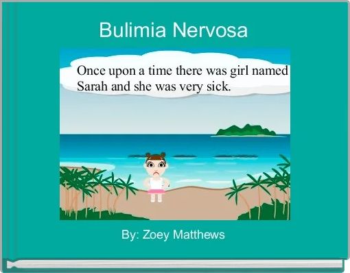 "Bulimia Nervosa" - Free stories online. Create books for kids ...