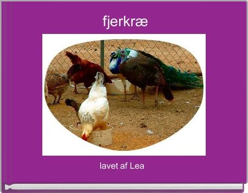 "fjerkræ" - Free stories online. Create books for kids | StoryJumper