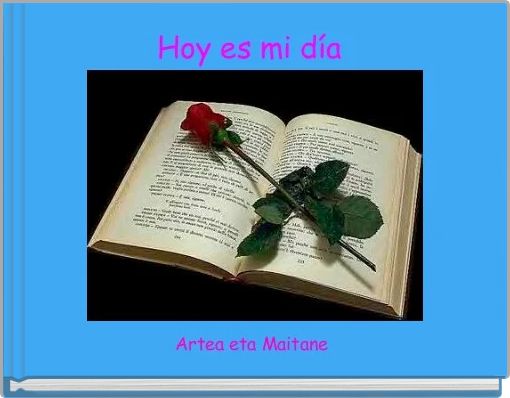 "Hoy es mi día" - Free stories online. Create books for kids | StoryJumper