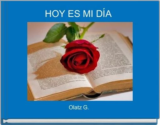"HOY ES MI DÍA" - Free stories online. Create books for kids | StoryJumper