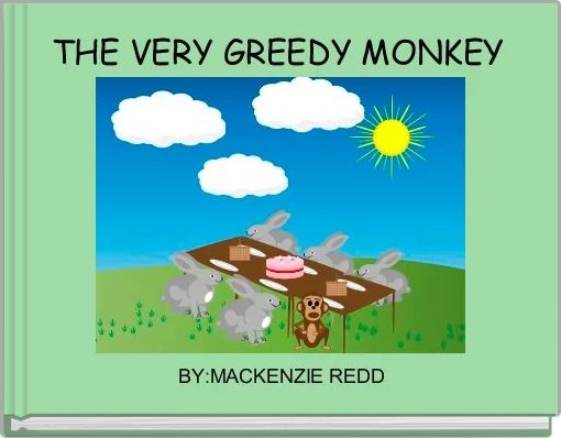 "THE VERY GREEDY MONKEY" - Free stories online. Create books for kids ...
