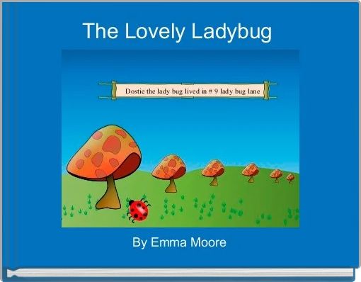"The Lovely Ladybug" - Free stories online. Create books for kids ...