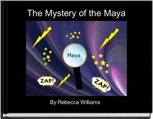 "The Mystery of the Maya" - Free stories online. Create books for kids ...