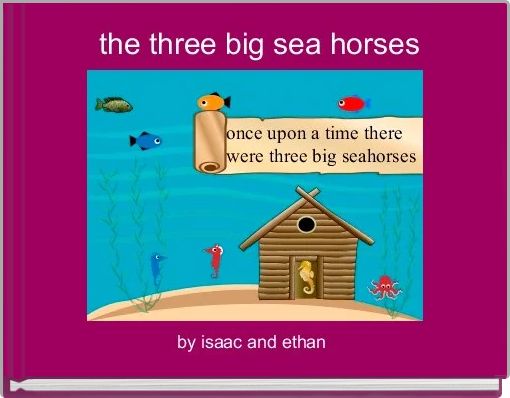 "the three big sea horses" - Free stories online. Create books for kids ...