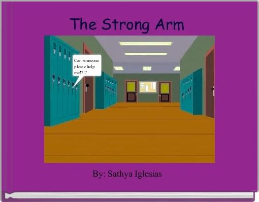 "The Strong Arm" - Free stories online. Create books for kids | StoryJumper