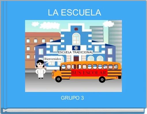 "LA ESCUELA" - Free stories online. Create books for kids | StoryJumper