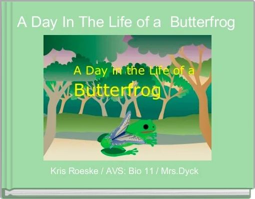 "A Day In The Life of a Butterfrog" - Free stories online. Create books ...