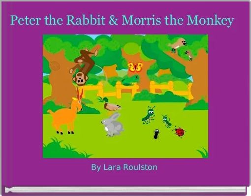 "Peter the Rabbit & Morris the Monkey" - Free stories online. Create ...