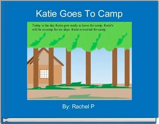 "Katie Goes To Camp" - Free stories online. Create books for kids ...