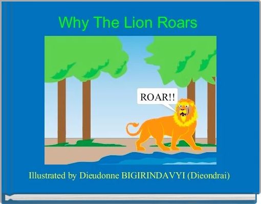 "Why The Lion Roars" - Free stories online. Create books for kids ...