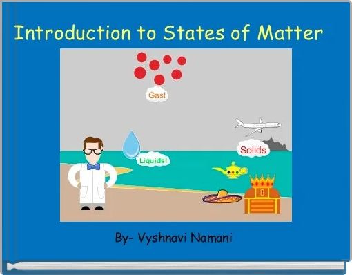 "Introduction to States of Matter" - Free stories online. Create books ...