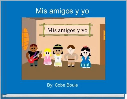 "Mis amigos y yo" - Free stories online. Create books for kids ...