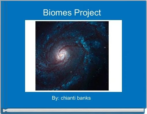 "Biomes Project" - Free stories online. Create books for kids | StoryJumper