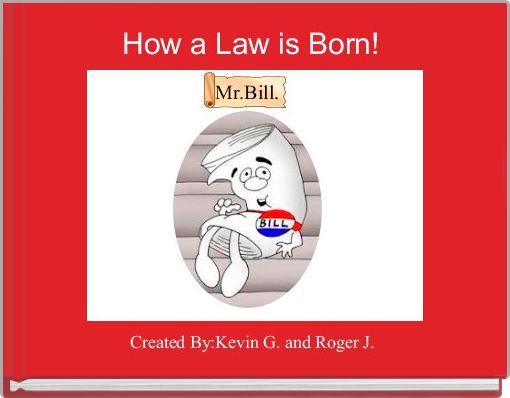 "How a Law is Born!" - Free stories online. Create books for kids ...