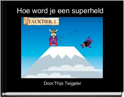 "Hoe word je een superheld" - Free stories online. Create books for ...