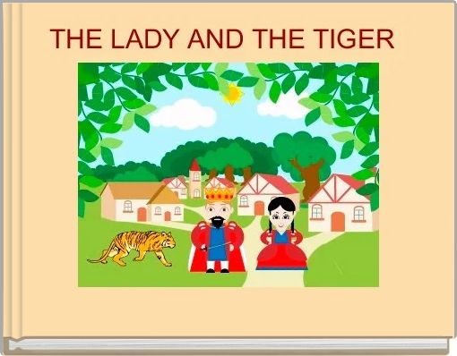 "THE LADY AND THE TIGER" - Free stories online. Create books for kids ...